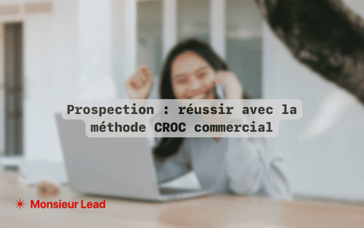 Prospection : réussir avec la méthode CROC commercial